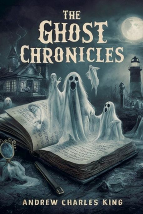 The Ghost Chronicles | King, Andrew Charles - 교보문고