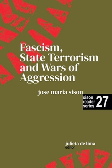 Fascism, State Terrorism and Wars of Aggression | Sison, Jose Maria - 교보문고