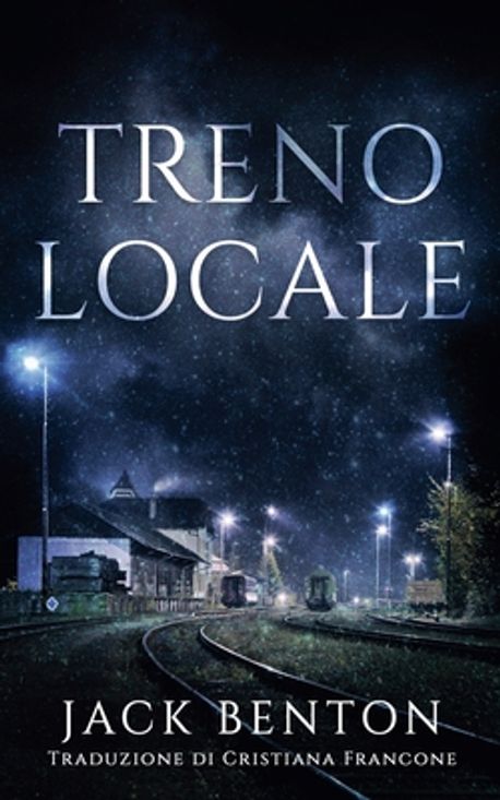 Treno Locale | Benton, Jack - 교보문고