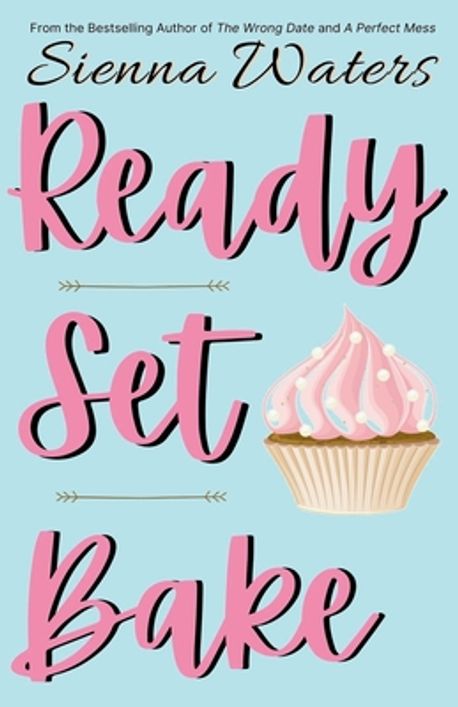 Ready Set Bake | Waters, Sienna - 교보문고