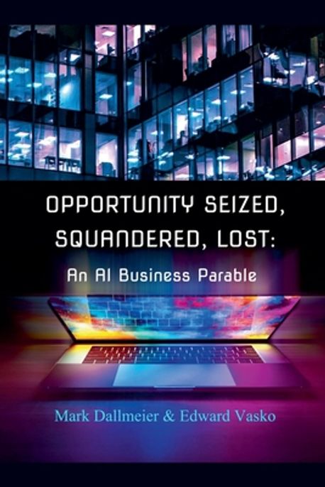 Opportunity Seized, Squandered, Lost | Vasko, Mark Dallmeier and Edward ...