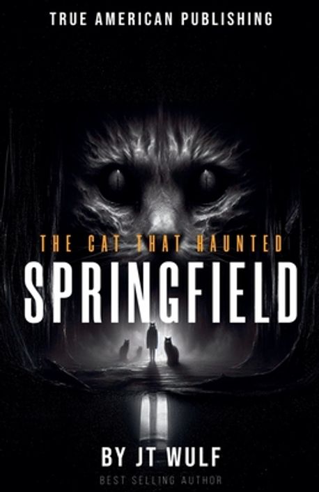 The Cat That Haunted Springfield | Wulf, Jt - 교보문고