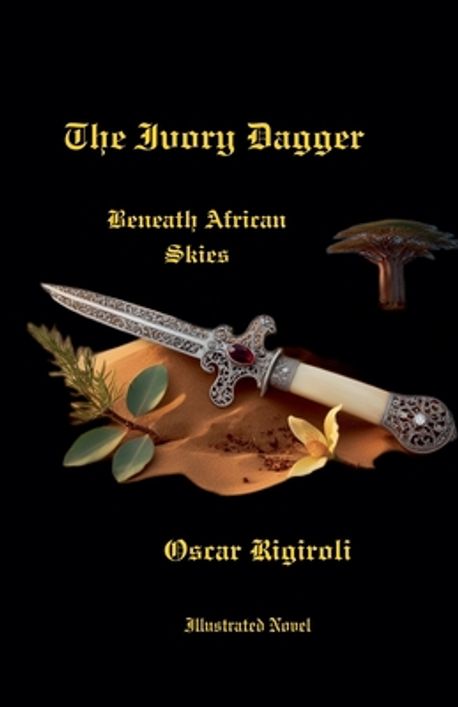 The Ivory Dagger- Beneath African Skies- Illustrated Novel | Daurio11 ...