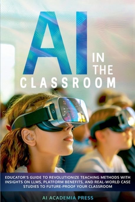 AI in the Classroom | Press, Ai Academia - 교보문고