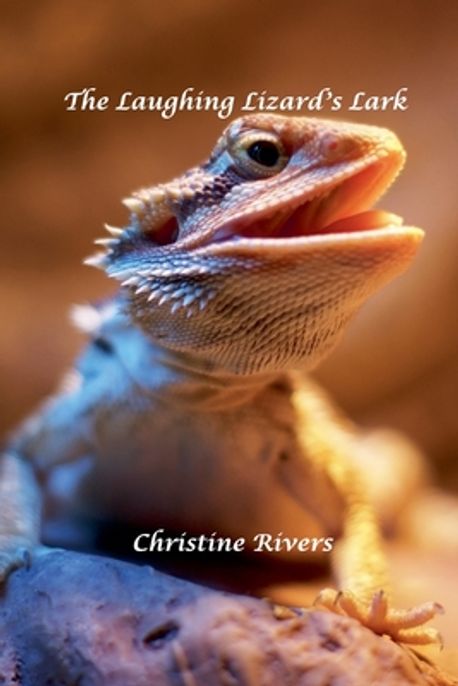 The Laughing Lizard's Lark | Rivers, Christine - 교보문고
