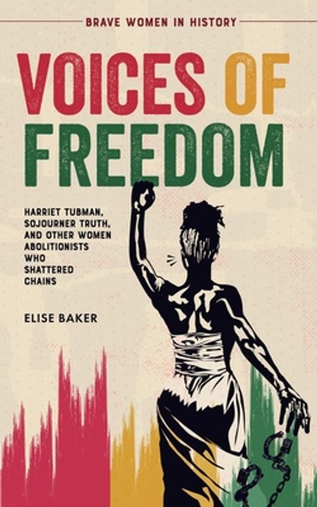 Voices of Freedom | Baker, Elise - 교보문고
