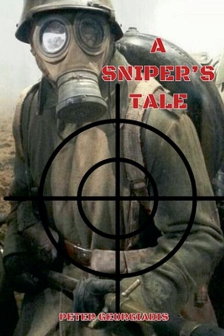 A Sniper's Tale | Georgiadis, Peter - 교보문고
