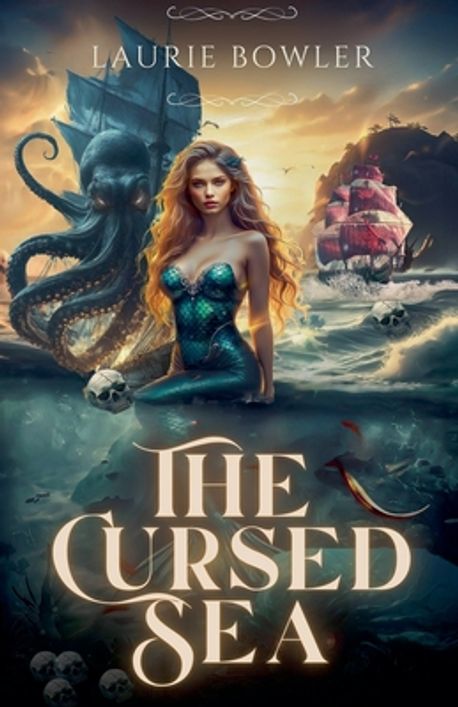 The Cursed Sea | Bowler, Laurie - 교보문고
