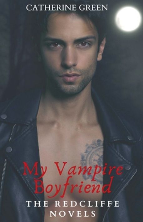 My Vampire Boyfriend | Green, Catherine - 교보문고