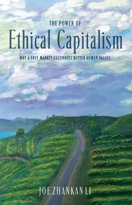 The Power of Ethical Capitalism | Li, Joe Zhankan - 교보문고