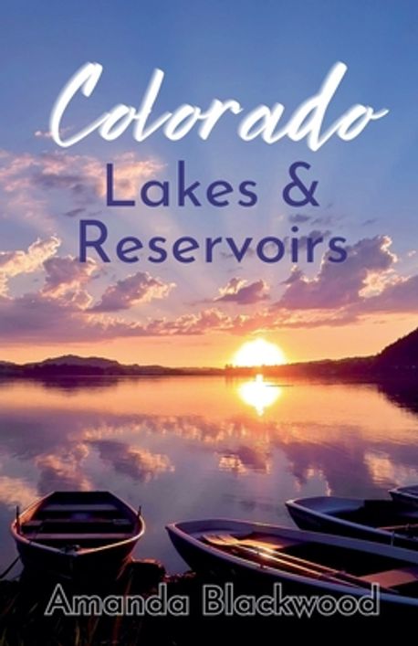 Colorado Lakes & Reservoirs | Blackwood, Amanda - 교보문고