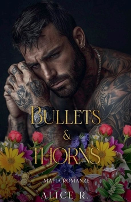 Bullets & Thorns | R, Alice - 교보문고
