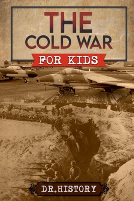 The Cold War for Kids | Ed, Ched - 교보문고