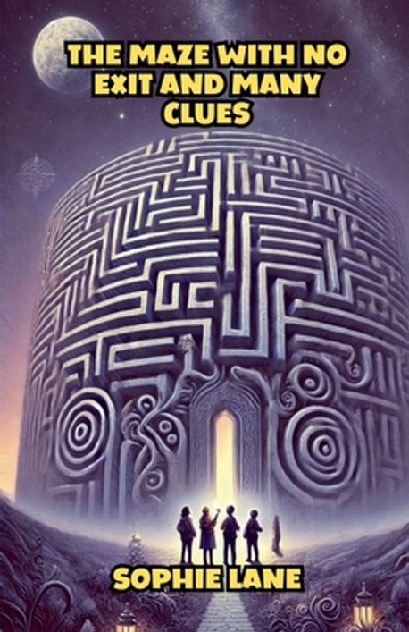 The Maze with No Exit and Many Clues | Lane, Sophie - 교보문고