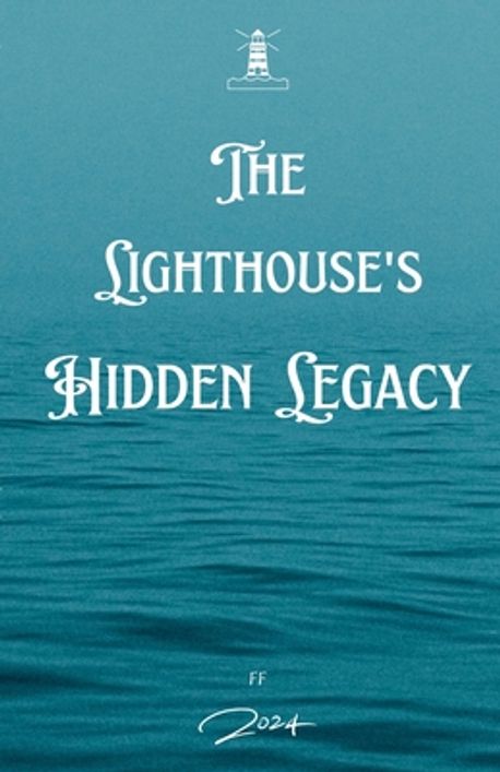 The Lighthouse Hidden Legacy | Ff - 교보문고