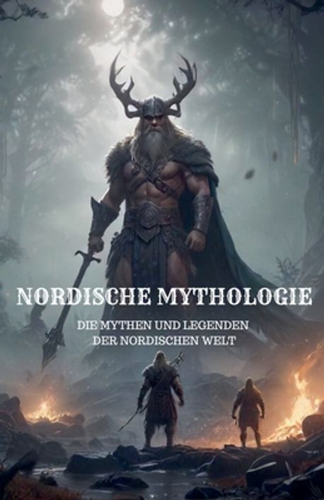 Nordische Mythologie - Die Mythen und Legenden der Nordischen Welt | Jensen, Lars - 교보문고