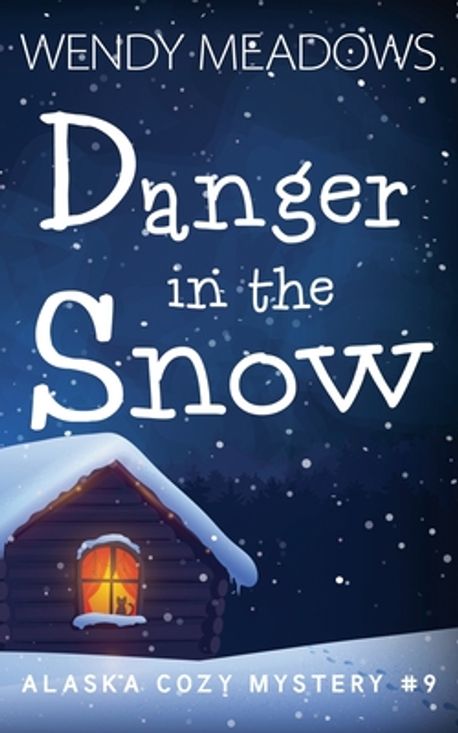 Danger in the Snow | Meadows, Wendy - 교보문고