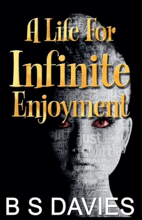 A Life For Infinite Enjoyment | Davies, B. S. - 교보문고