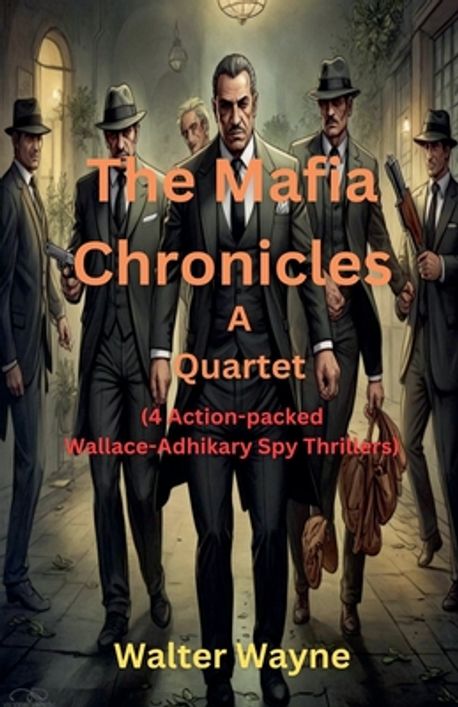 The Mafia Chronicles | Wayne, Walter - 교보문고