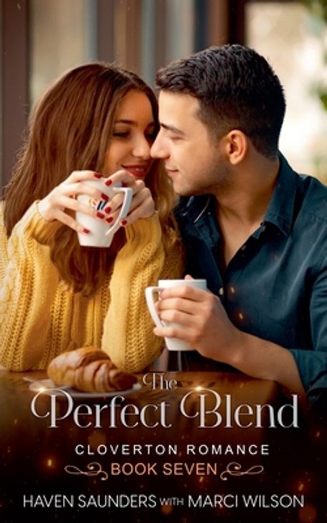 The Perfect Blend | Saunders, Haven - 교보문고