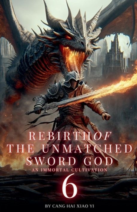 Rebirth of the Unmatched Sword God | Yi, Cang Hai Xiao - 교보문고