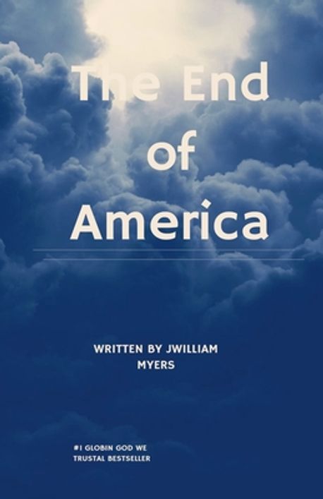 The End of America | Myers, William - 교보문고