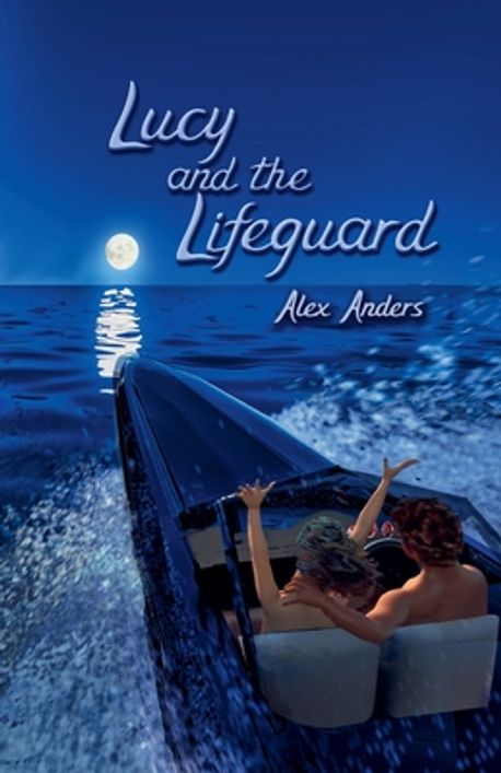 Lucy and the Lifeguard | Anders, Alex - 교보문고