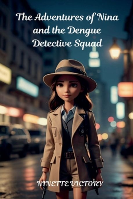 The Adventures of Nina and the Dengue Detective Squad | Victory ...