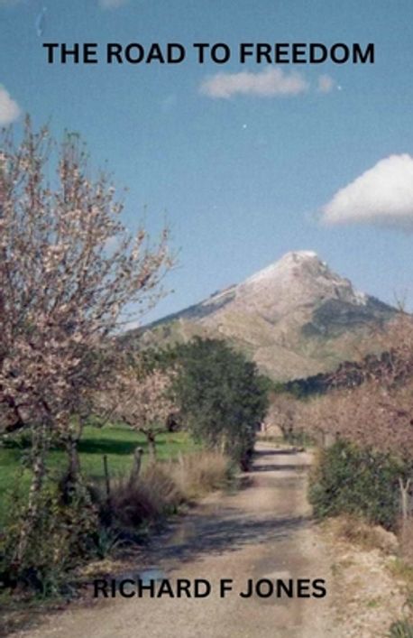 The Road to Freedom | Jones, Richard F. - 교보문고
