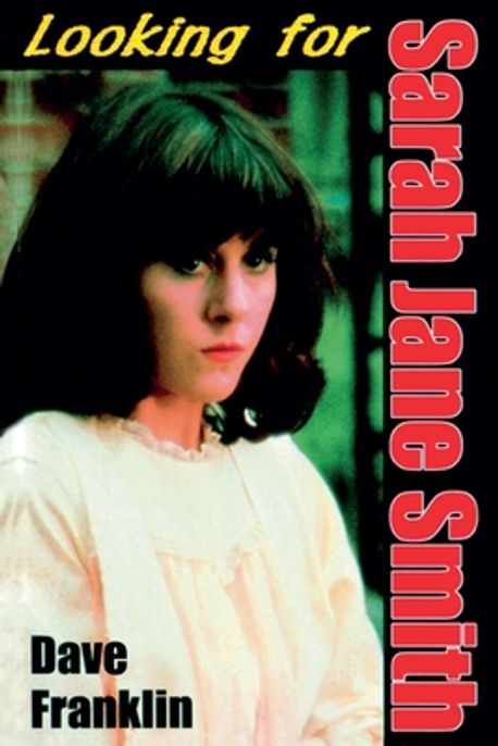 Looking for Sarah Jane Smith | Franklin, Dave - 교보문고