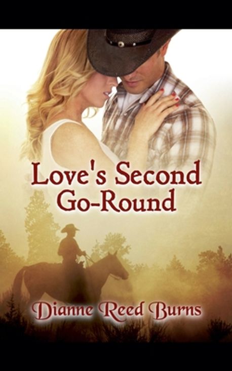 Love's Second Go-Round | Burns, Dianne Reed - 교보문고