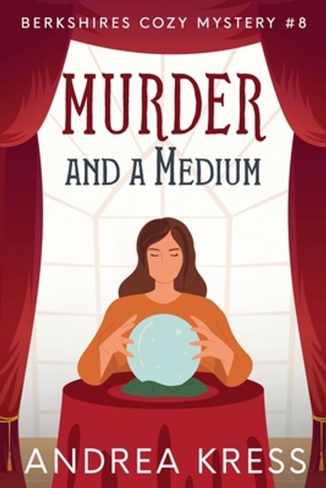 Murder and a Medium | Kress, Andrea - 교보문고