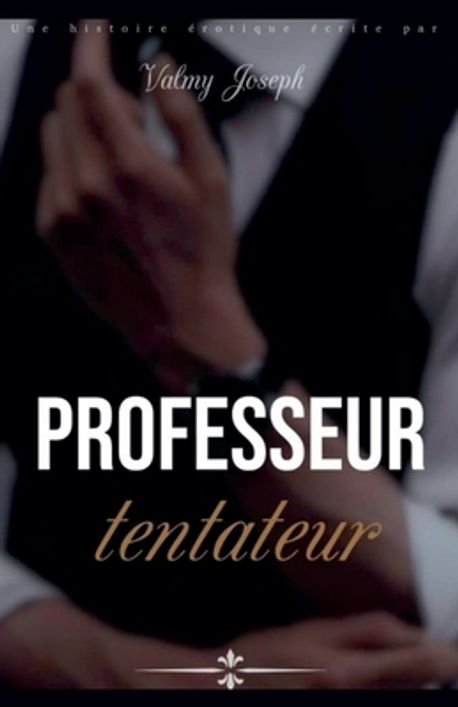 Professeur tentateur | Joseph, Valmy - 교보문고