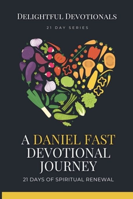A Daniel Fast Devotional Journey | Munsami, Nicole - 교보문고