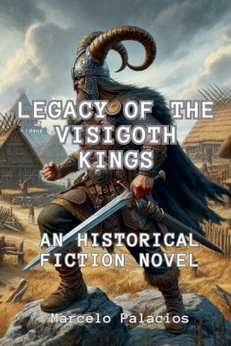 Legacy of the Visigoth Kings An Historical Fiction Novel | Palacios ...