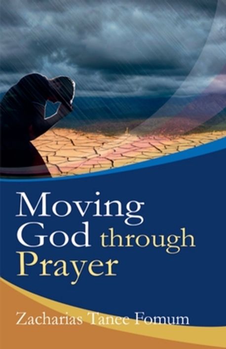Moving God Through Prayer | Fomum, Zacharias Tanee - 교보문고