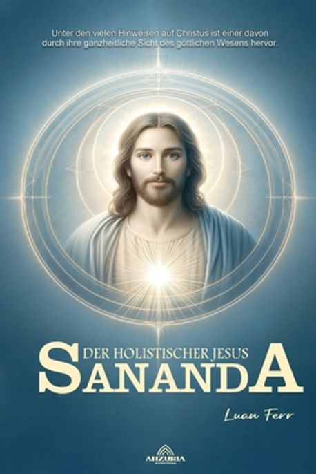 Sananda - Der Holistische Jesus | Ferr, Luan - 교보문고