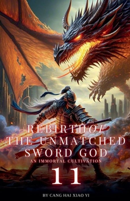 Rebirth of the Unmatched Sword God | Yi, Cang Hai Xiao - 교보문고