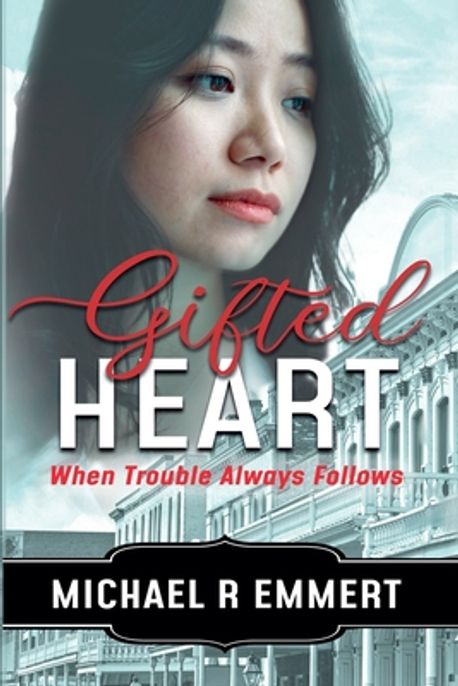 Gifted Heart | Emmert, Michael R. - 교보문고