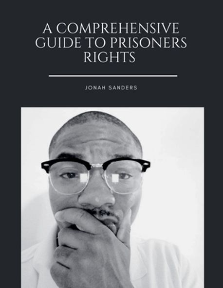 A Comprehensive Guide To Prisoners Rights | Sanders, Jonah - 교보문고