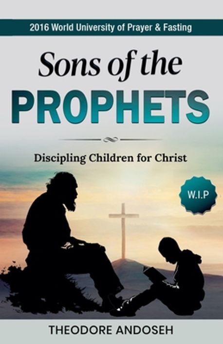 The Sons of the Prophets | Andoseh, Theodore - 교보문고