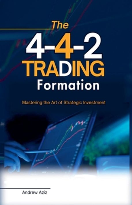The 4-4-2 Trading Formation | Aziz, Andrew - 교보문고