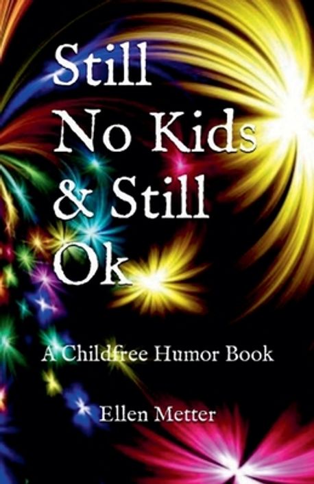 Still No Kids & Still Ok | Metter, Ellen - 교보문고
