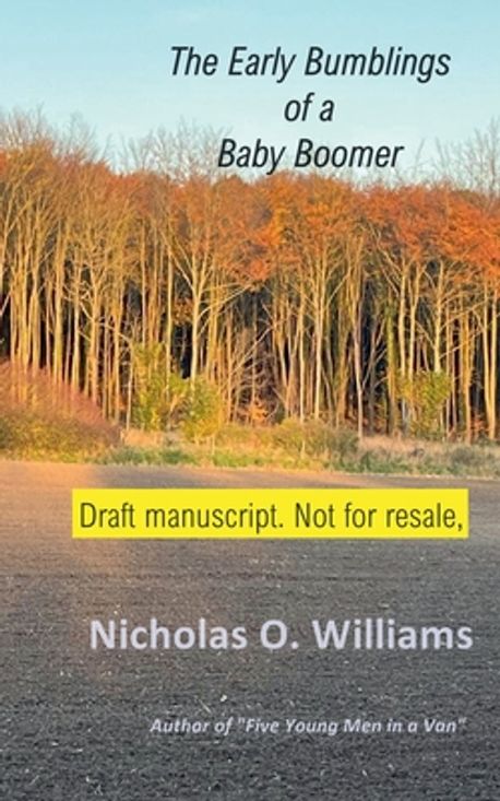 The Early Bumblings of a Baby Boomer | Williams, Nicholas O. - 교보문고
