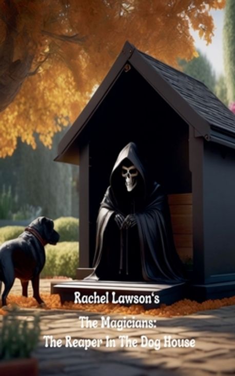 The Reaper In The Dog House | Lawson, Rachel - 교보문고