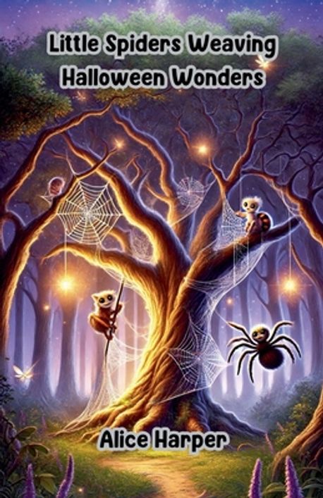 Little Spiders Weaving Halloween Wonders | Harper, Alice - 교보문고