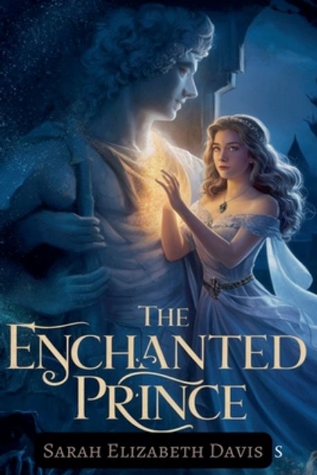 The Enchanted Prince | Davis, Sarah Elizabeth - 교보문고
