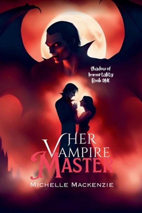 Her Vampire Master | MacKenzie, Michelle - 교보문고
