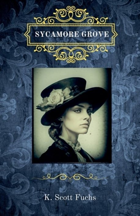 Sycamore Grove | Fuchs, K. Scott - 교보문고