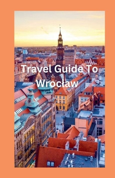 Travel Guide To Wroclaw | Salvage, Albert - 교보문고